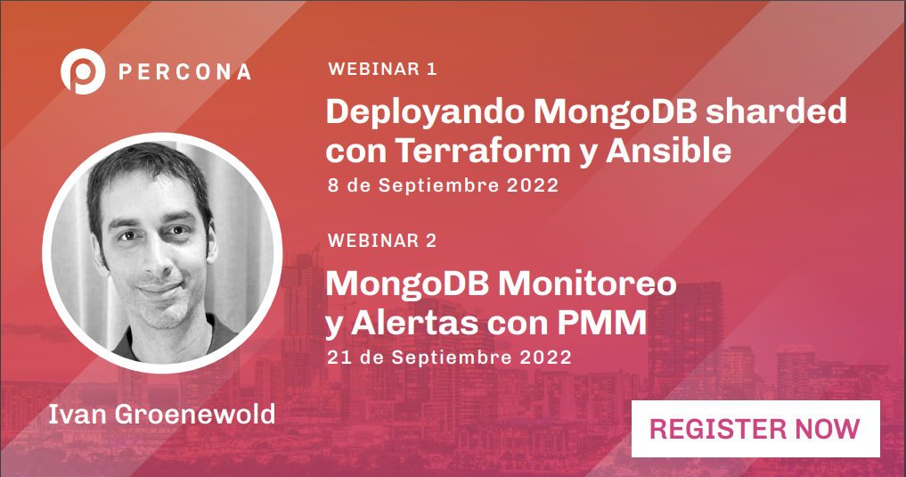 Percona Webinars MongoDB and PMM Spanish with Ivan Groenewold